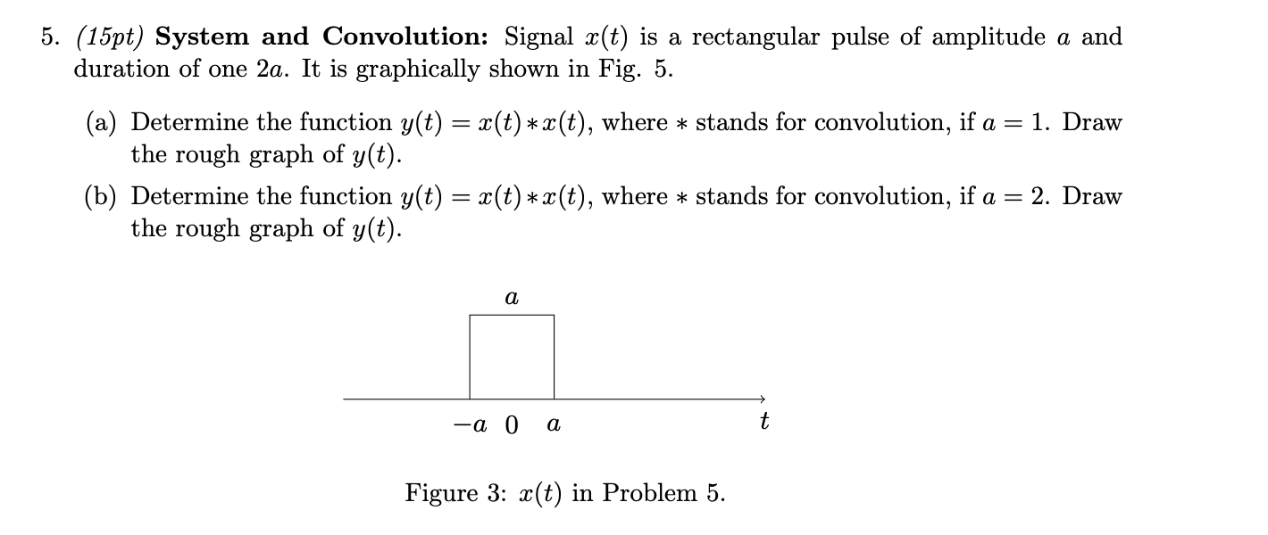Solved 5. (15pt) System and Convolution: Signal x(t) is a | Chegg.com