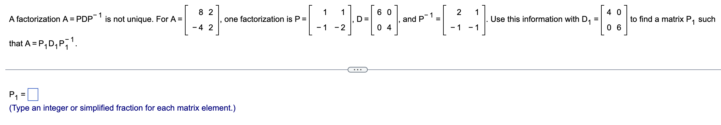Solved A factorization A=PDP−1 is not unique. For A=[8−422], | Chegg.com
