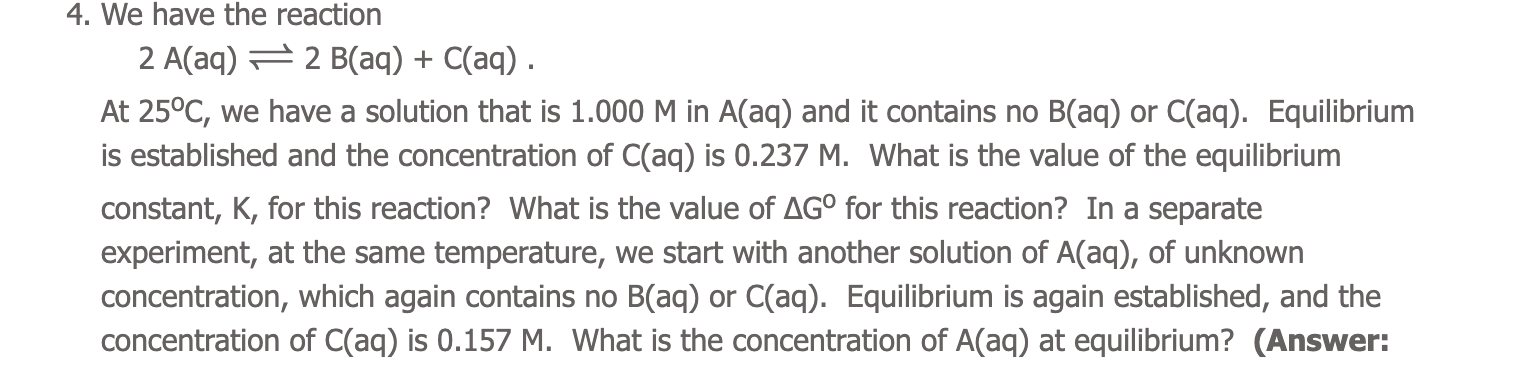 Solved 4. We have the reaction 2 A(aq)⇌2 B(aq)+C(aq). At | Chegg.com