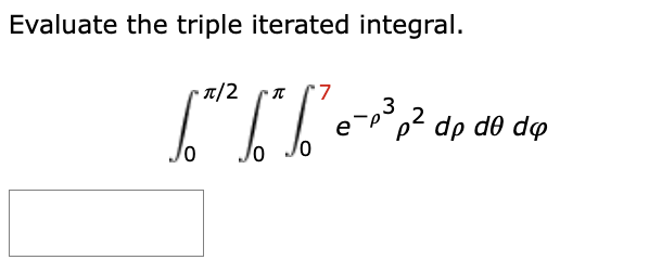 Solved Evaluate the triple iterated | Chegg.com