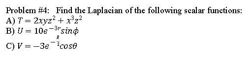 Solved Problem #4: Find the Laplacian of the following | Chegg.com