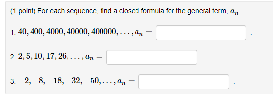 Solved (1 point) For each sequence, find a closed formula | Chegg.com