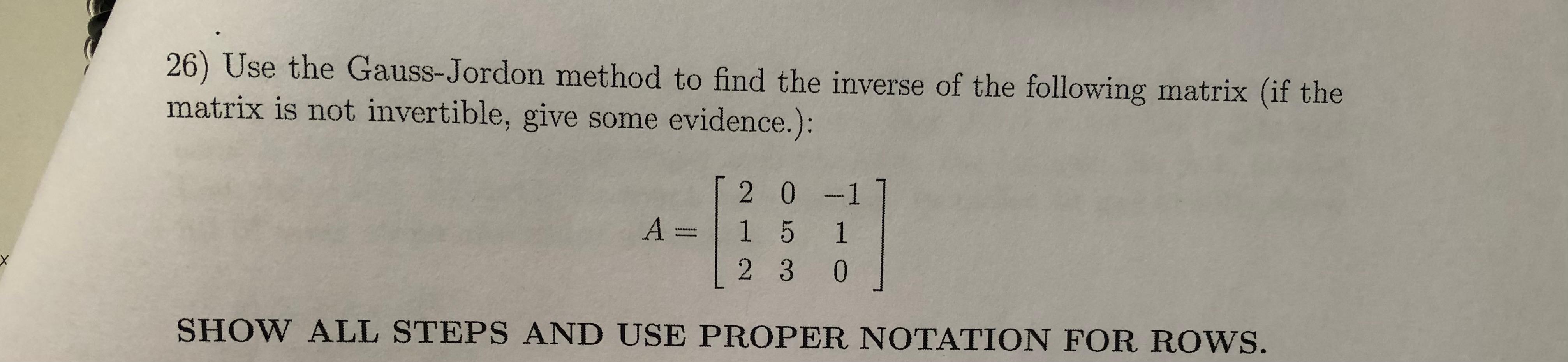 Solved 26) Use the Gauss-Jordon method to find the inverse | Chegg.com