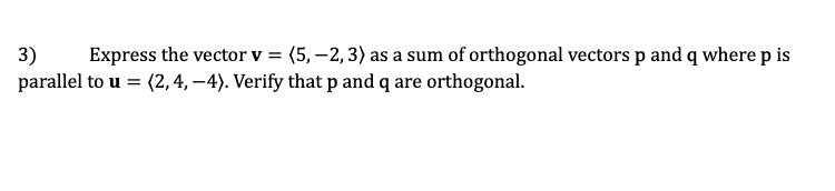Solved Express the vector v=(:5,-2,3:) ﻿as a sum of | Chegg.com