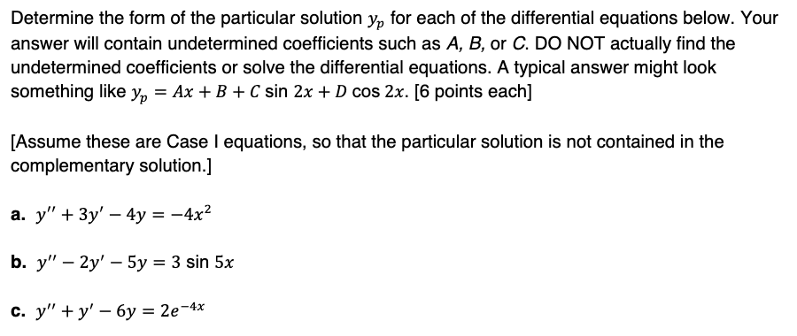 Solved Determine the form of the particular solution yp for | Chegg.com