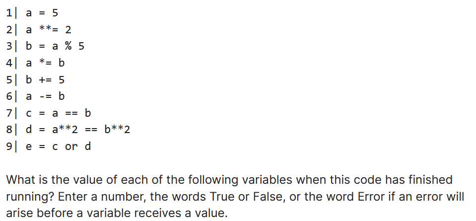 Solved 1∣a=5 2| a∗∗=2 3∣b=a%5 4) a∗=b 5∣b+=5 6) a−=b 7| | Chegg.com