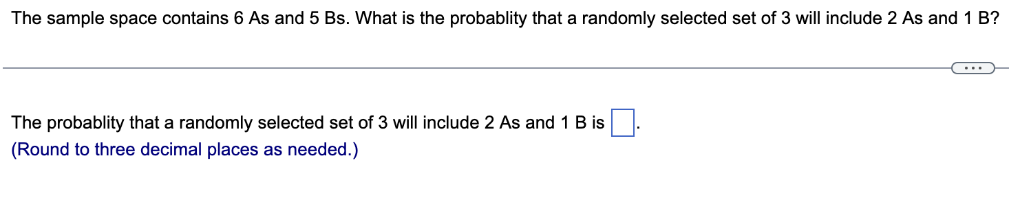 Solved The sample space contains 6 As and 5Bs. What is the | Chegg.com