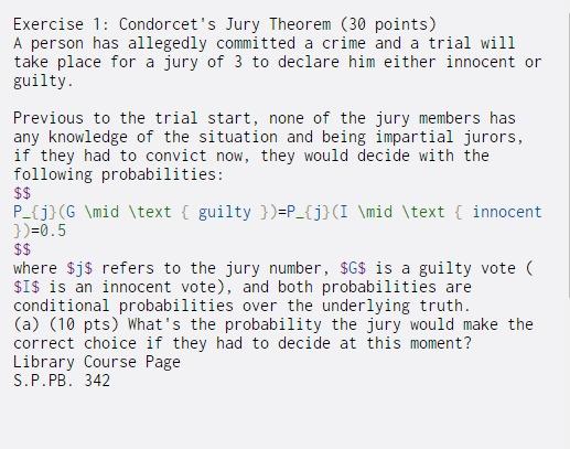 Solved Exercise 1: Condorcet's Jury Theorem (30 points) A | Chegg.com