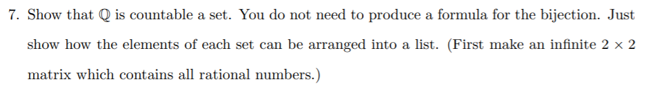 Solved 7. Show that Q is countable a set. You do not need to | Chegg.com