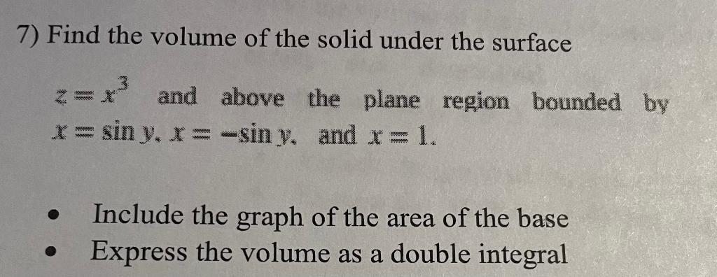 Solved 7) Find the volume of the solid under the surface | Chegg.com