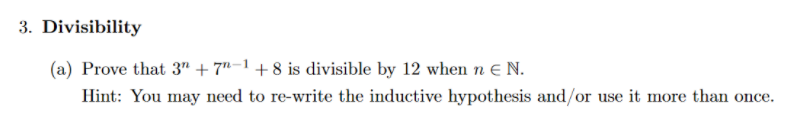 Solved 3. Divisibility (a) Prove that 3" + 7-1 + 8 is | Chegg.com