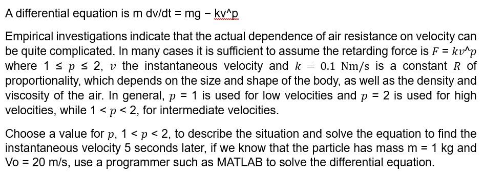 Solved A differential equation is mdv/dt=mg−kv∧p Empirical | Chegg.com