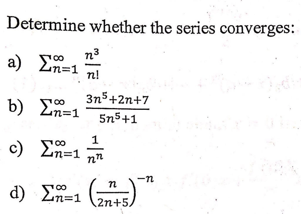 Solved Determine whether the series converges n! oo 3n5+2n+7 | Chegg.com
