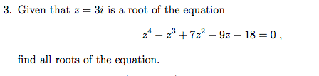 Solved 3. Given that z 3i is a root of the equation find all | Chegg.com