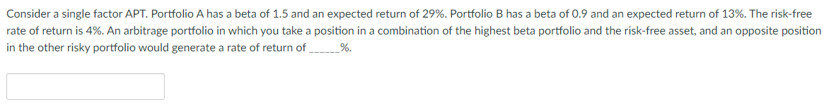 Solved Consider a single factor APT. Portfolio A has a beta | Chegg.com