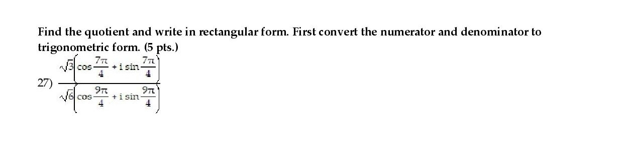 Solved Find the quotient and write in rectangular form. | Chegg.com