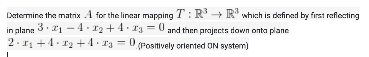 Solved Determine the matrix A for the linear mapping T:R3→R3 | Chegg.com