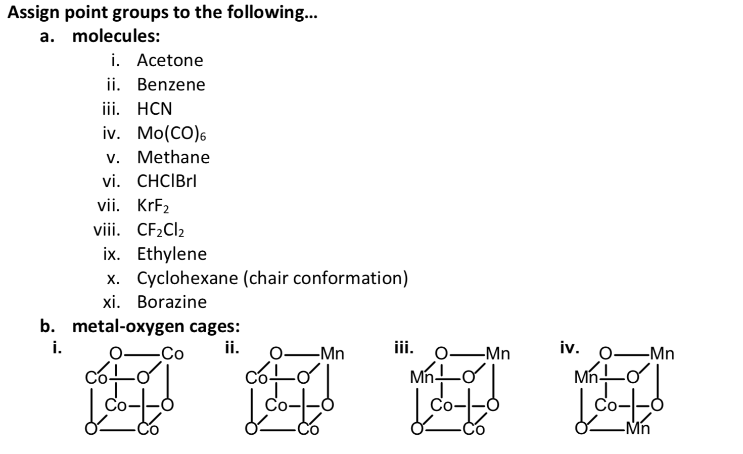 Solved Assign point groups to the following... molecules: i. | Chegg.com