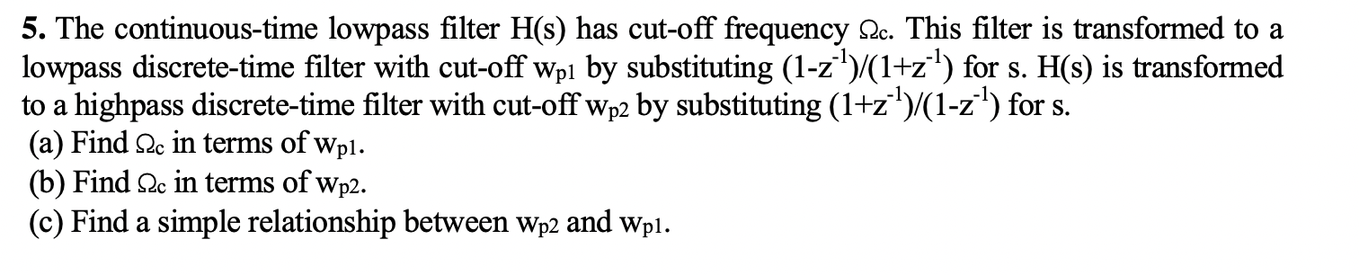 Solved 5. The continuous-time lowpass filter H(s) has | Chegg.com