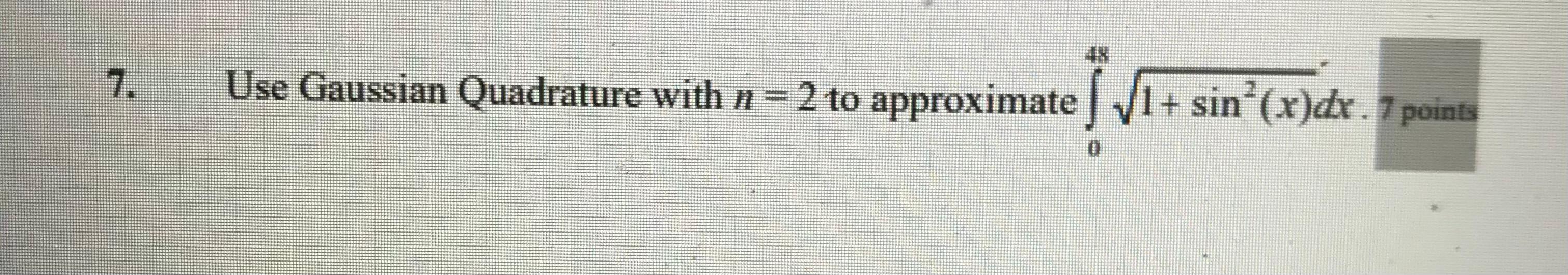 Solved 48 Use Gaussian Quadrature with n=2 to approximate | Chegg.com