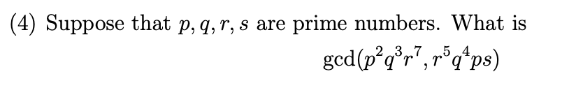Solved (4) Suppose that p,q,r,s are prime numbers. What is | Chegg.com