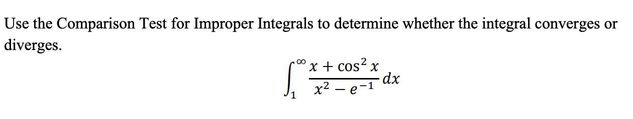 Solved Use the Comparison Test for Improper Integrals to | Chegg.com