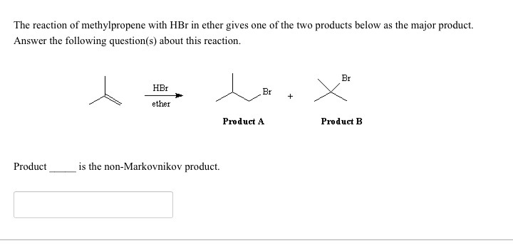 Solved The reaction of methylpropene with HBr in ether gives | Chegg.com