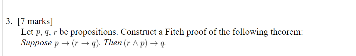 Solved 3. [7 marks] Let p, q, r be propositions. Construct a | Chegg.com