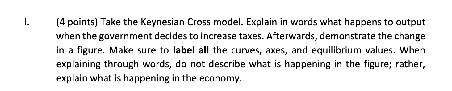 Solved (4 points) Take the Keynesian Cross model. Explain in | Chegg.com
