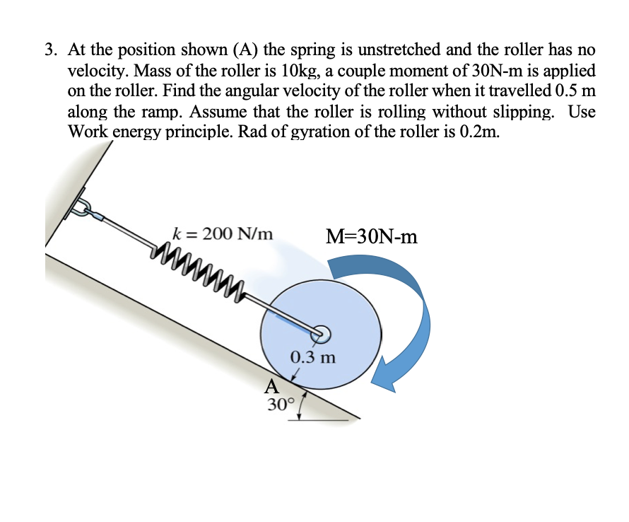 Solved 3. At the position shown (A) the spring is | Chegg.com