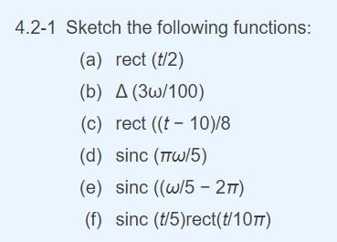 Solved 4.2-1 Sketch the following functions: (a) rect(t/2) | Chegg.com