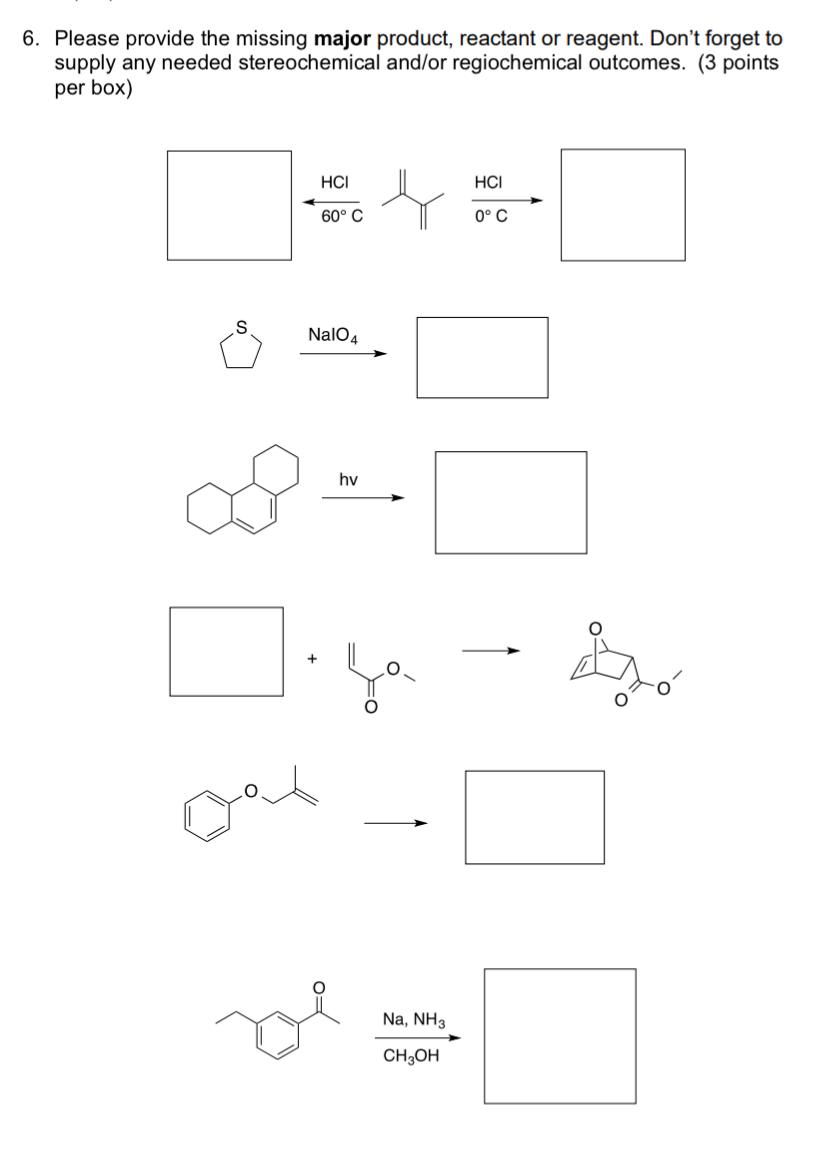 Solved 6. Please provide the missing major product, reactant | Chegg.com