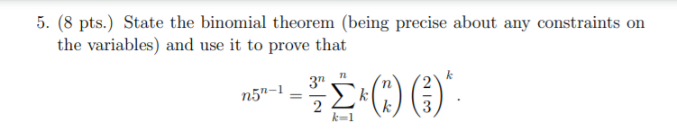 Solved 5. (8 pts.) State the binomial theorem (being precise | Chegg.com