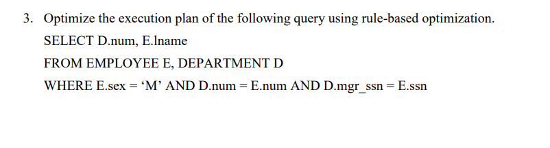 Solved Optimize the execution plan of the following query | Chegg.com