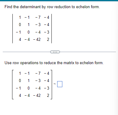 Solved Find the determinant by row reduction to echelon | Chegg.com