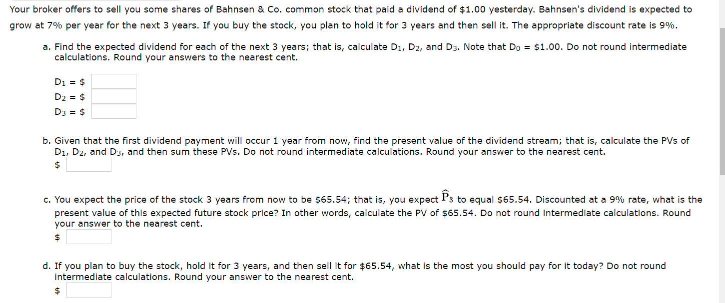 Solved Your broker offers to sell you some shares of Bahnsen | Chegg.com