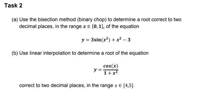 Solved Task 2 (a) Use the bisection method (binary chop) to | Chegg.com
