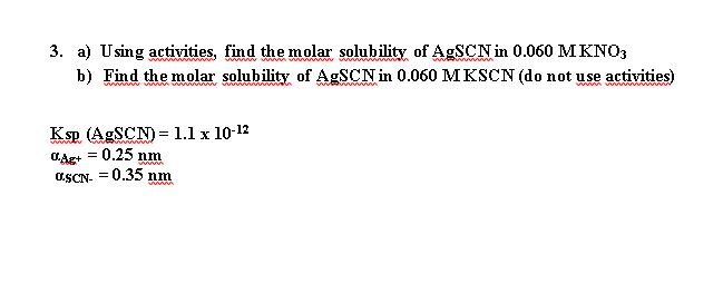 Solved 3. a) Using activities, find the molar solubility of | Chegg.com