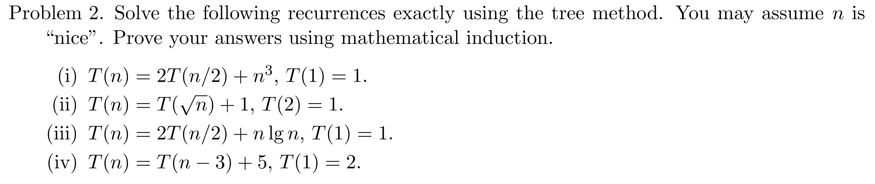 Solved Problem 2. Solve the following recurrences exactly | Chegg.com