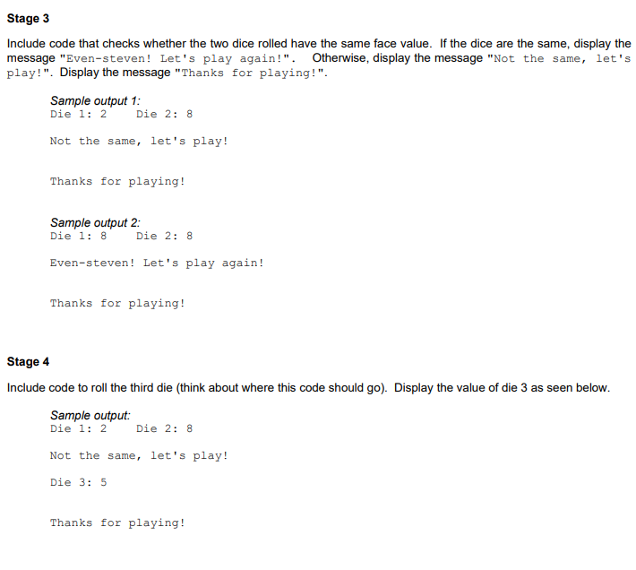 Solved Stage 3 Include code that checks whether the two dice | Chegg.com