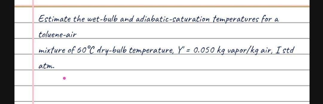 Solved Estimate the wet-bulb and adiabatic-saturation | Chegg.com