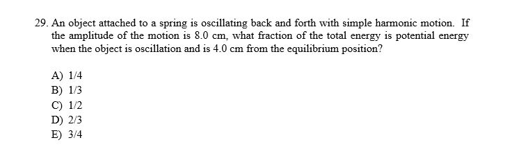 Solved 29. An object attached to a spring is oscillating | Chegg.com