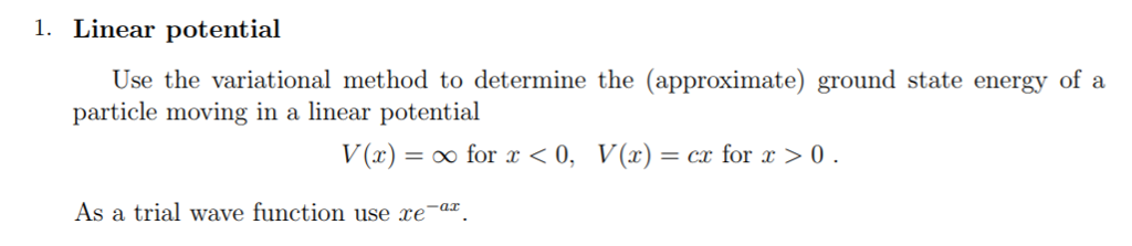Solved I. Linear potential Use the variational method to | Chegg.com