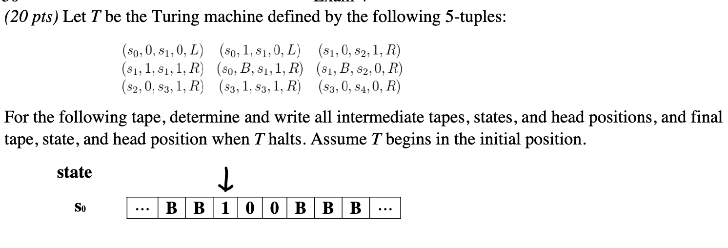 Solved (20 pts) Let T be the Turing machine defined by the | Chegg.com