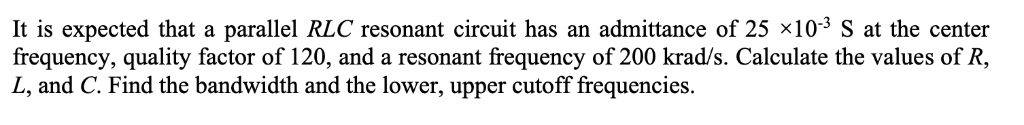 Solved It is expected that a parallel RLC resonant circuit | Chegg.com