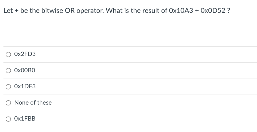 Solved Let + be the bitwise OR operator. What is the result | Chegg.com