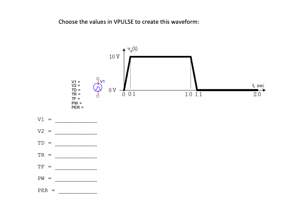 Solved Choose the values in VPULSE to create this waveform: | Chegg.com