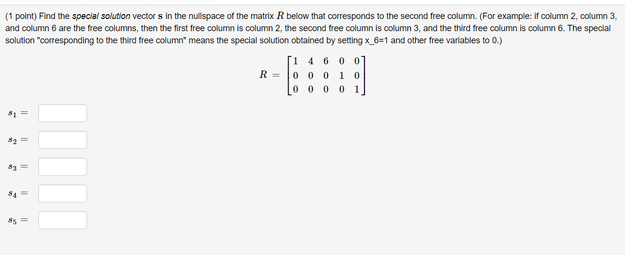 Solved (1 point) Find the special solution vector s in the | Chegg.com