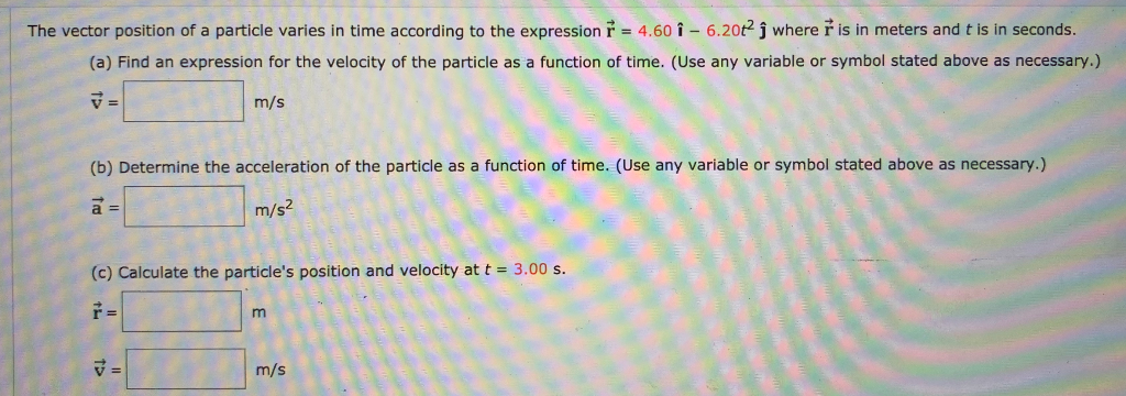 Solved The vector position of a particle varies in time | Chegg.com