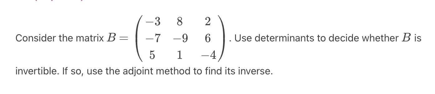 Solved Consider the matrix B=⎝⎛−3−758−9126−4⎠⎞. Use | Chegg.com